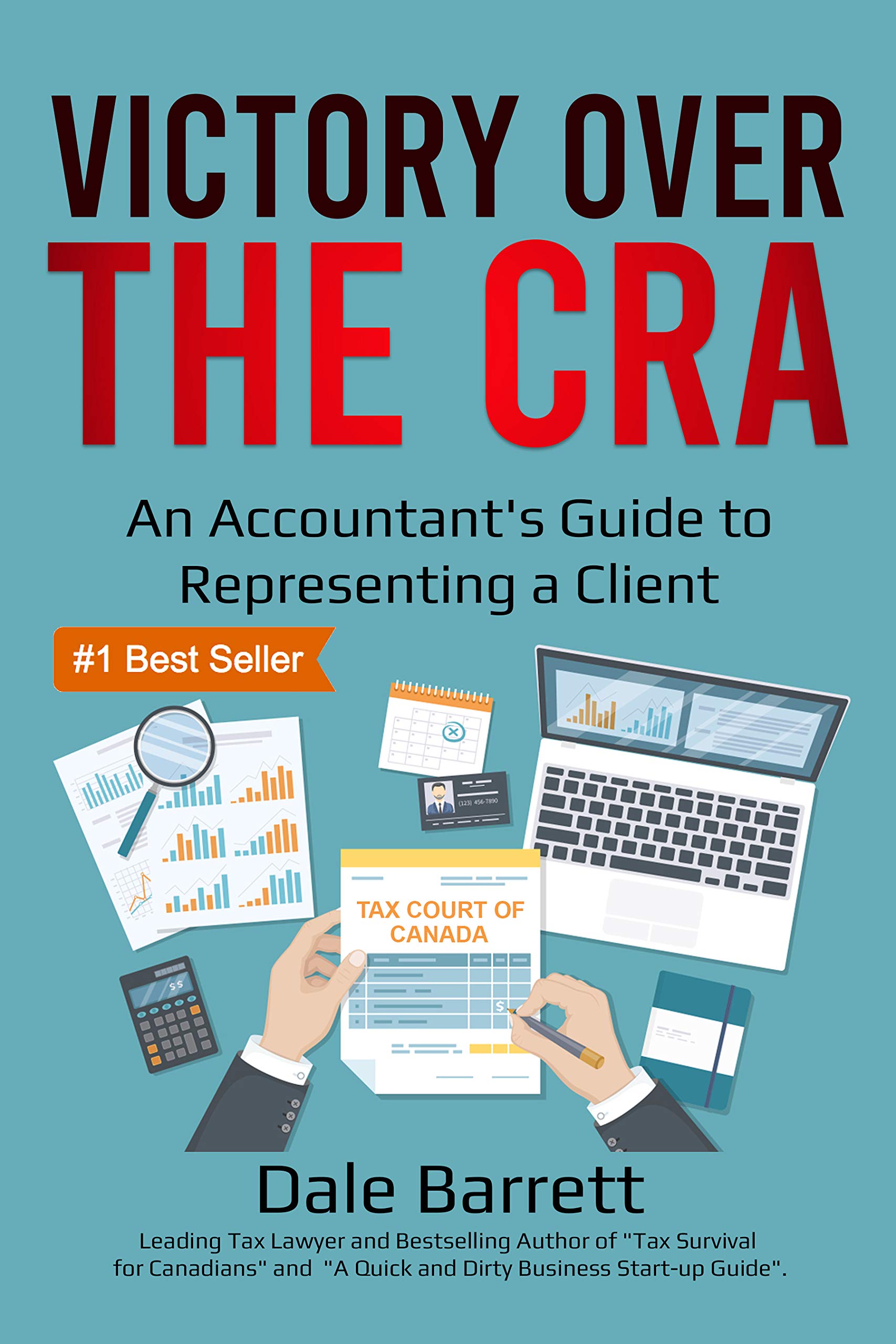 Victory Over the CRA: An Accountant's Guide to Representing a Client by ...