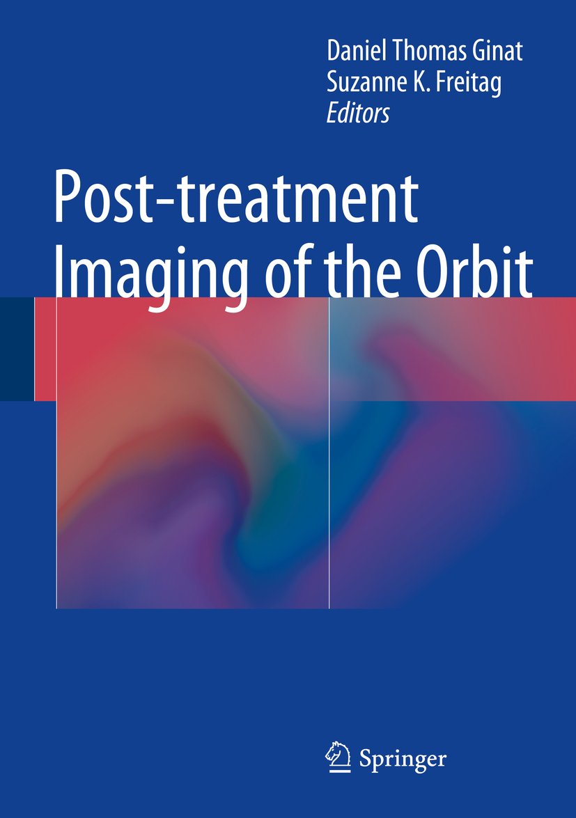 Post-treatment Imaging of the Orbit by Daniel Thomas Ginat | Goodreads