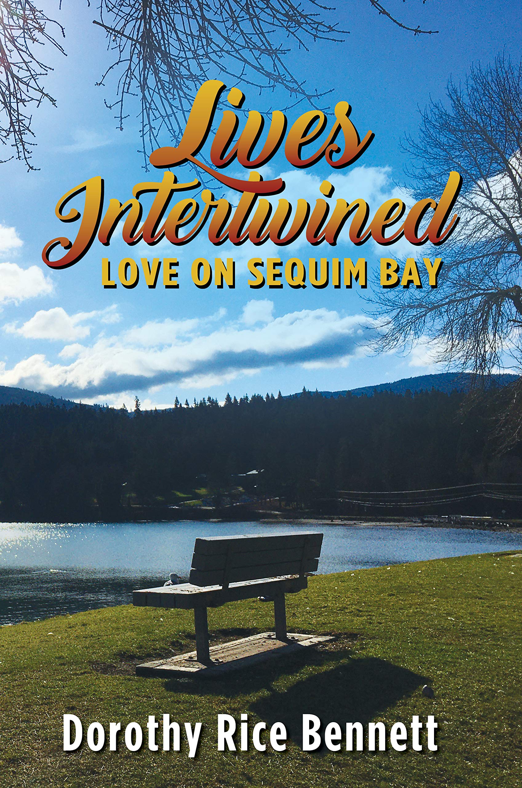 Lives Intertwined: Love on Sequim Bay by Dorothy Rice Bennett | Goodreads