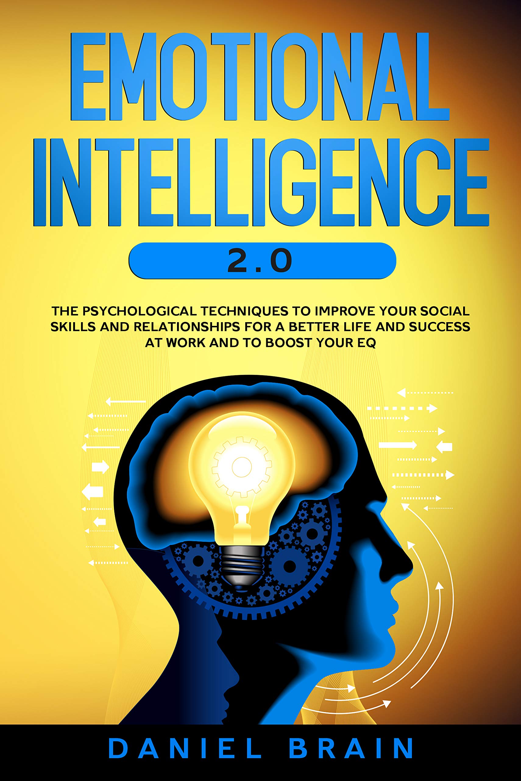 Emotional Intelligence 2.0: The Psychological Techniques To Improve ...