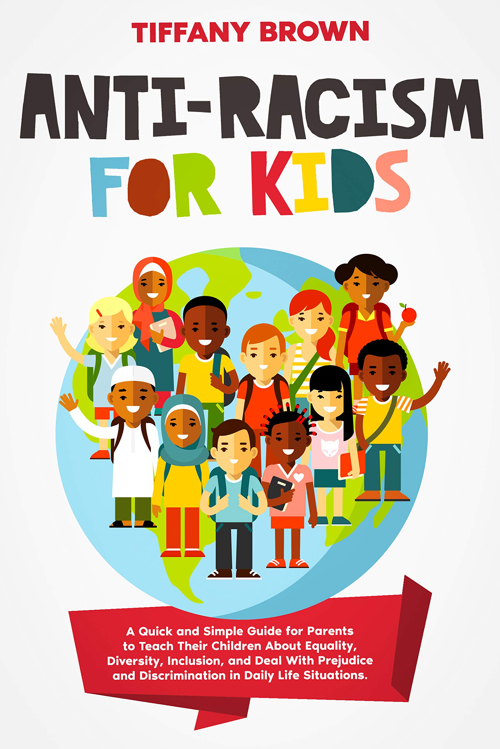 Anti-Racism for Kids: A Quick and Simple Guide for Parents to Teach ...