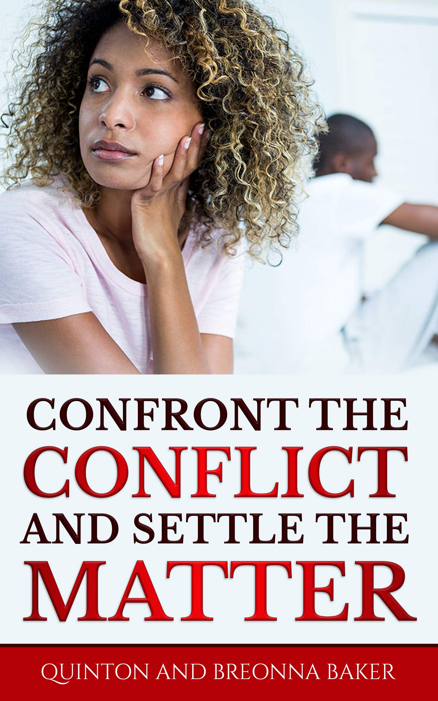 Confront the Conflict and Settle the Matter : Five Steps to Solving the ...