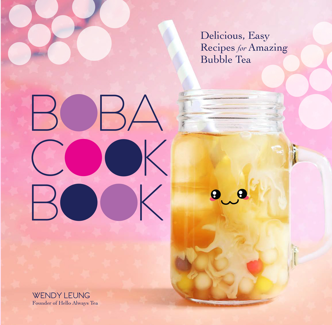 The Boba Cookbook: Delicious, Easy Recipes for Amazing Bubble Tea by ...