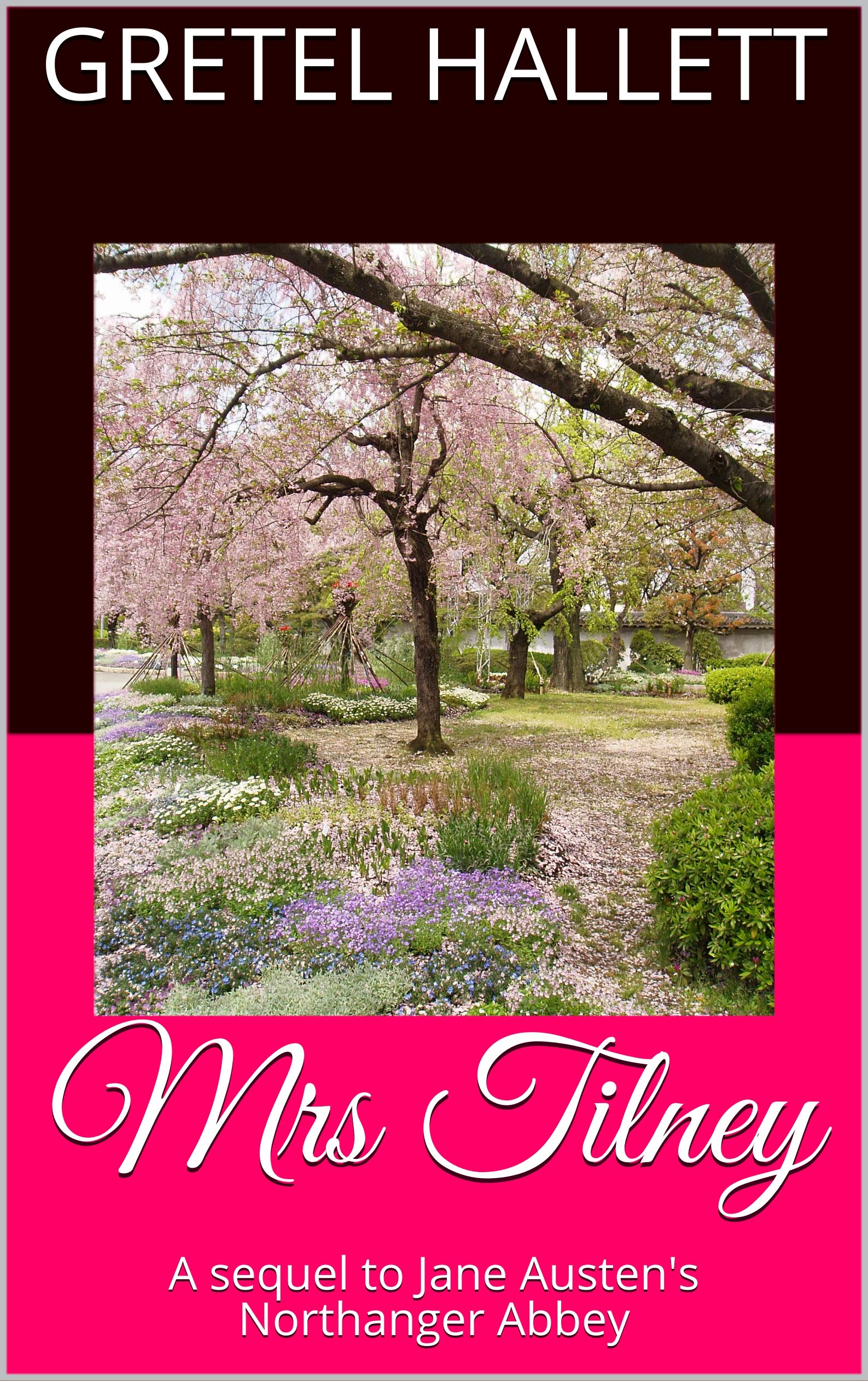 Mrs Tilney: A sequel to Jane Austen's Northanger Abbey by Gretel ...