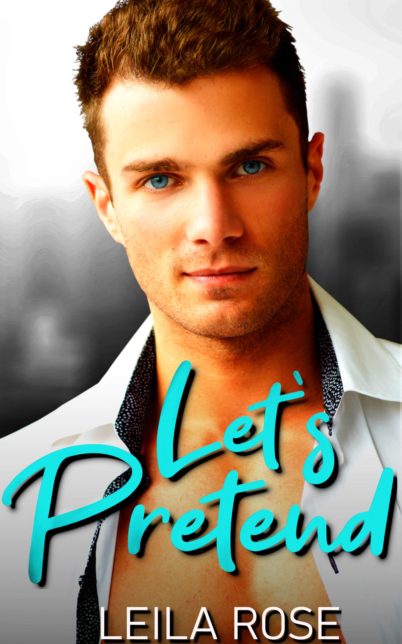 Let's Pretend by Leila Rose | Goodreads