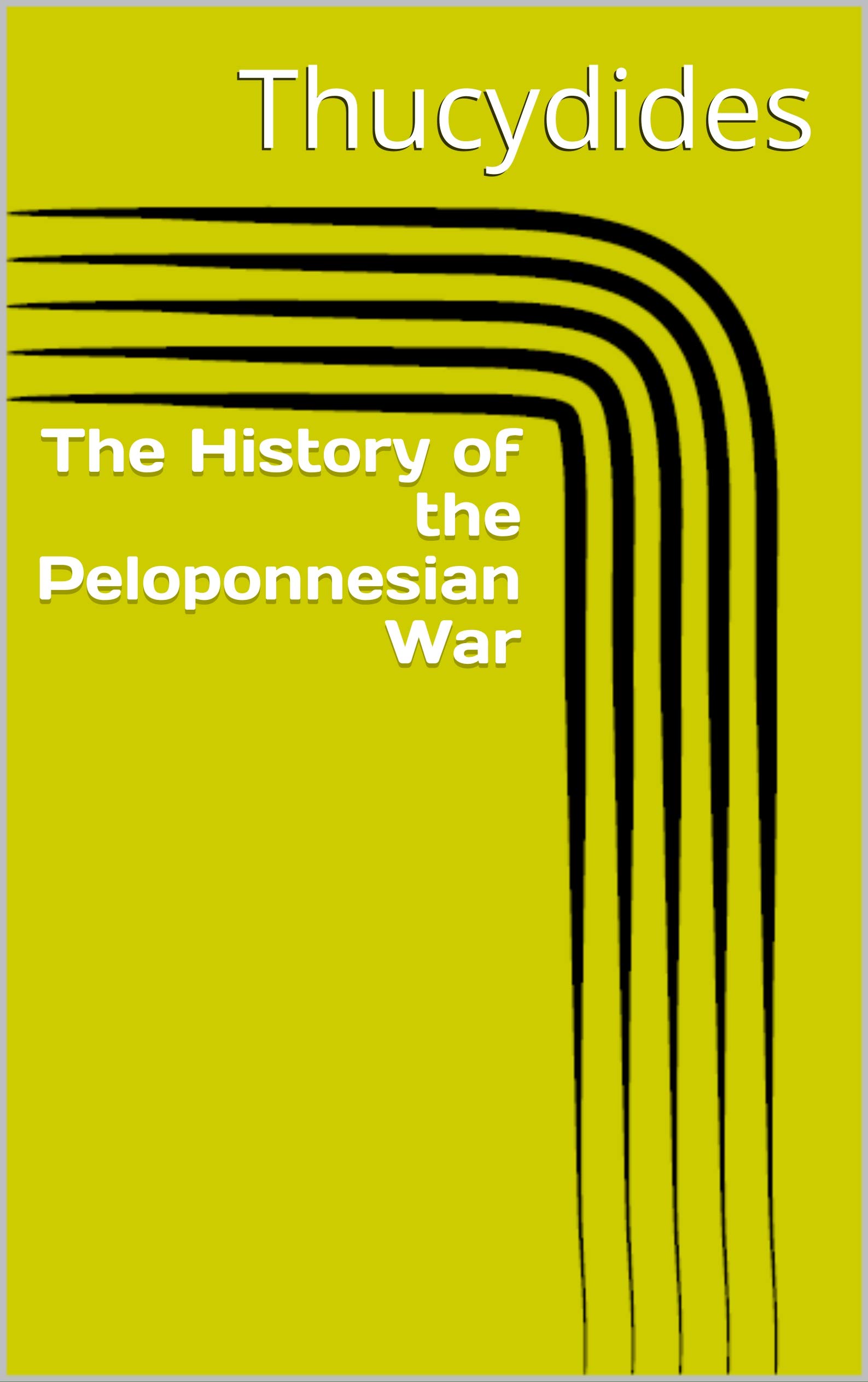 The History of the Peloponnesian War by Thucydides | Goodreads