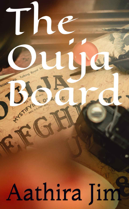 The Ouija Board: A Short Supernatural Story by Aathira Jim | Goodreads