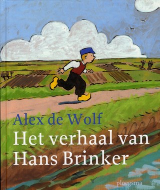 Het verhaal van Hans Brinker by Alex de Wolf | Goodreads