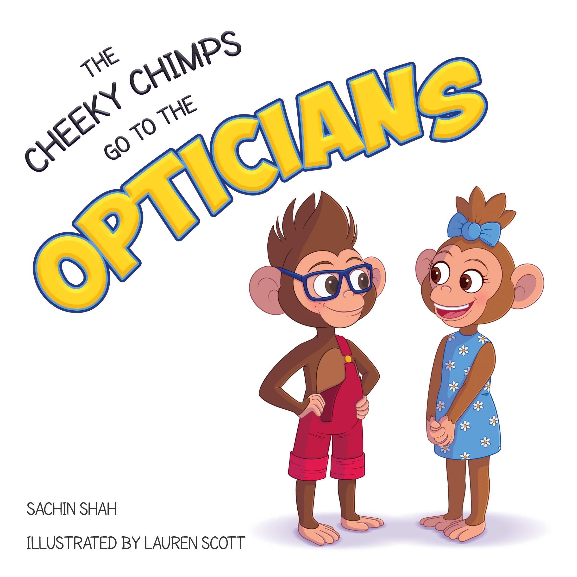 The Cheeky Chimps Go To The Opticians by Sachin Shah | Goodreads