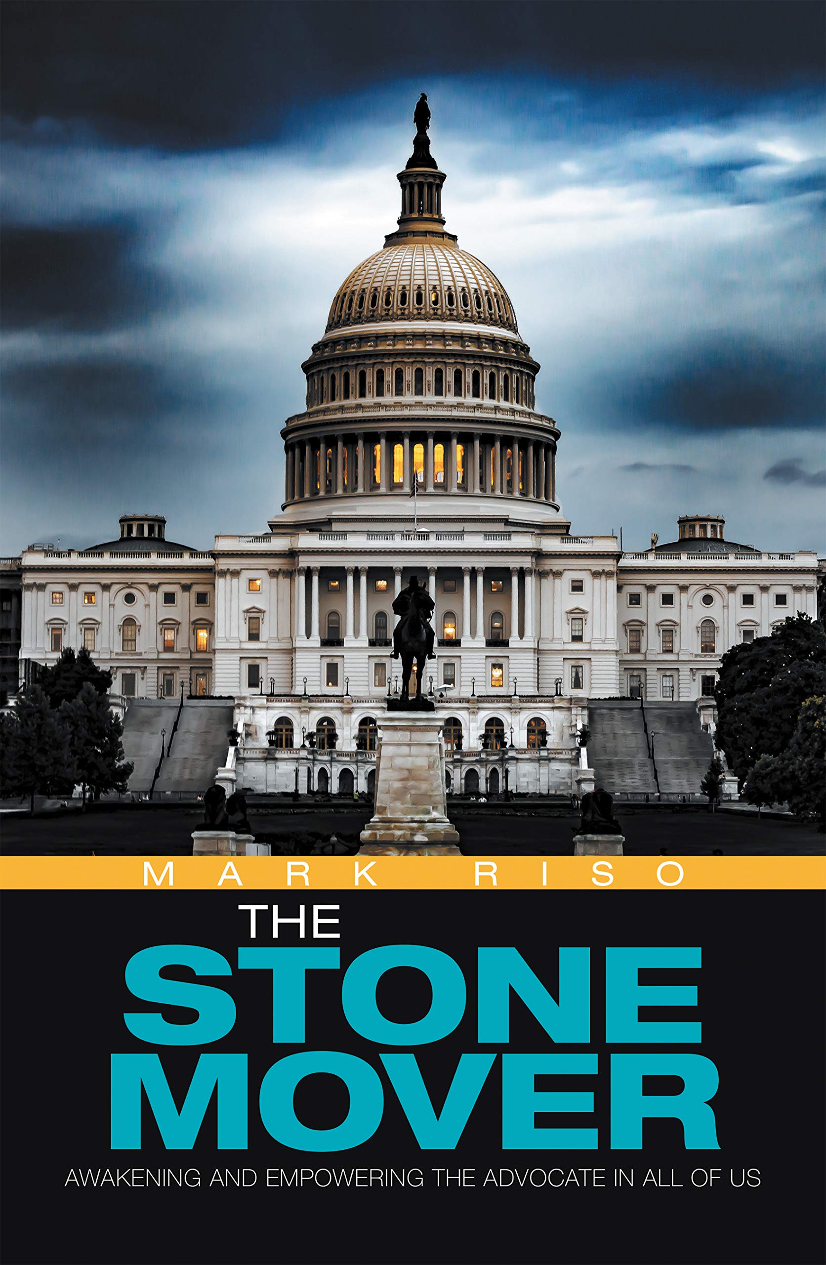 The Stone Mover: Awakening and Empowering the Advocate in All of Us by ...