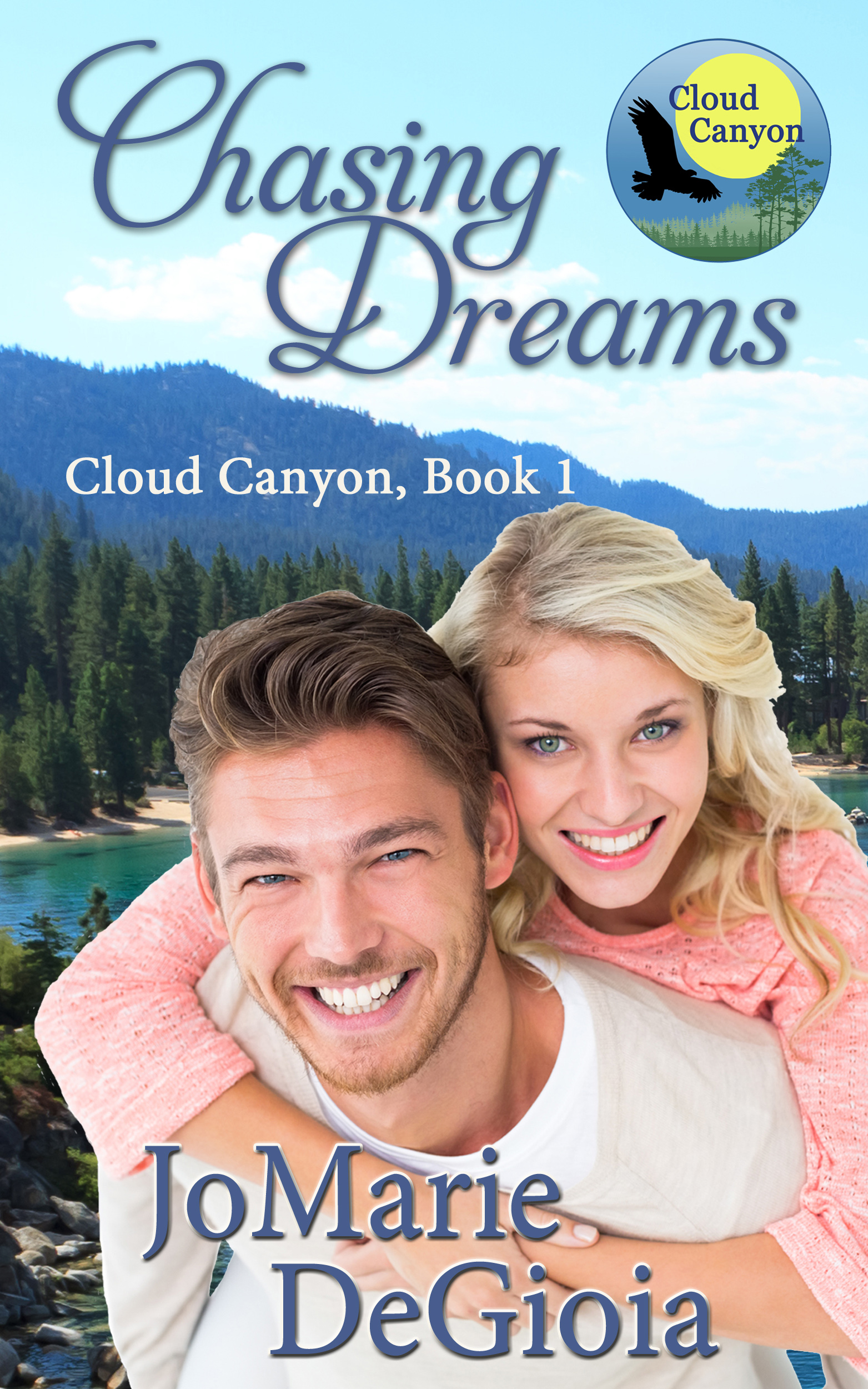 Chasing Dreams: Cloud Canyon Book 1 by JoMarie DeGioia | Goodreads