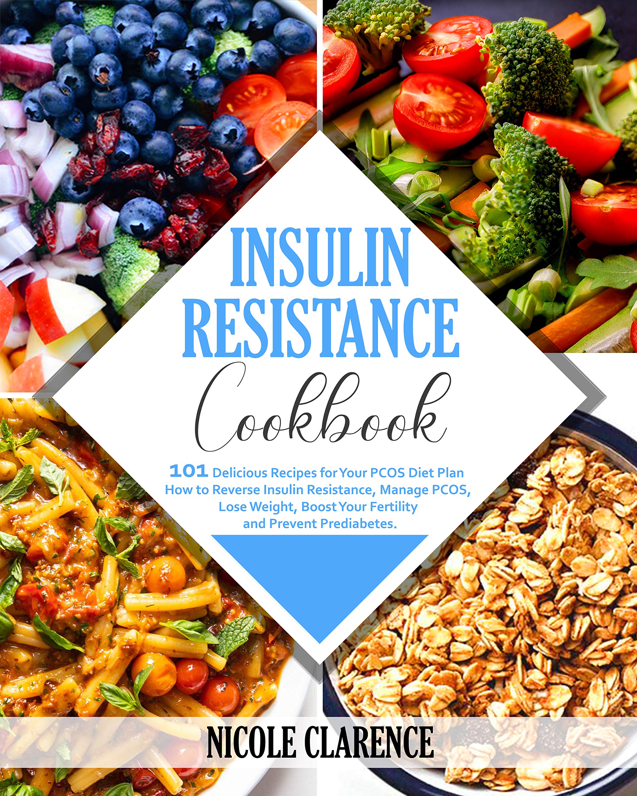 Insulin Resistance Cookbook: 101 Delicious Recipes for Your PCOS Diet Plan. How to Reverse ...