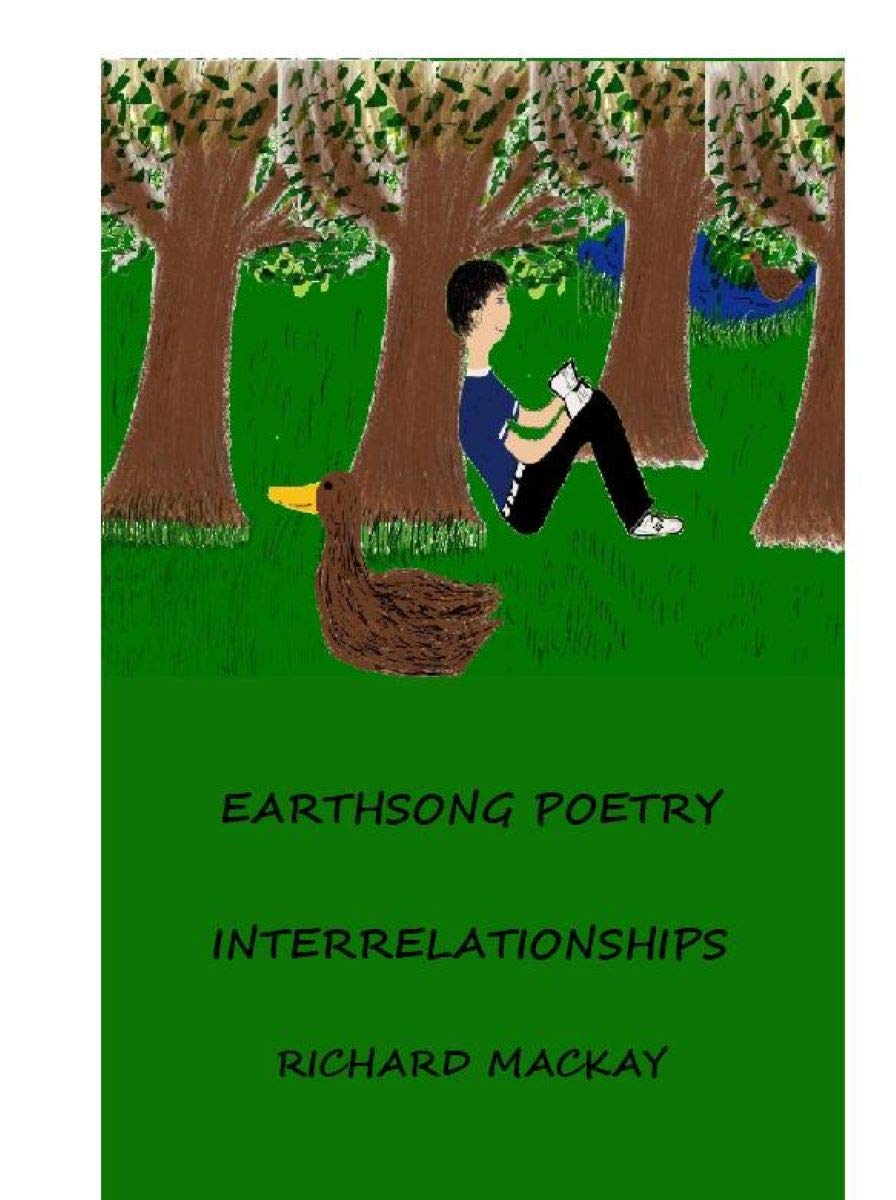 EARTHSONG POETRY - VOL II: INTERRELATIONSHIPS by Richard Mackay | Goodreads