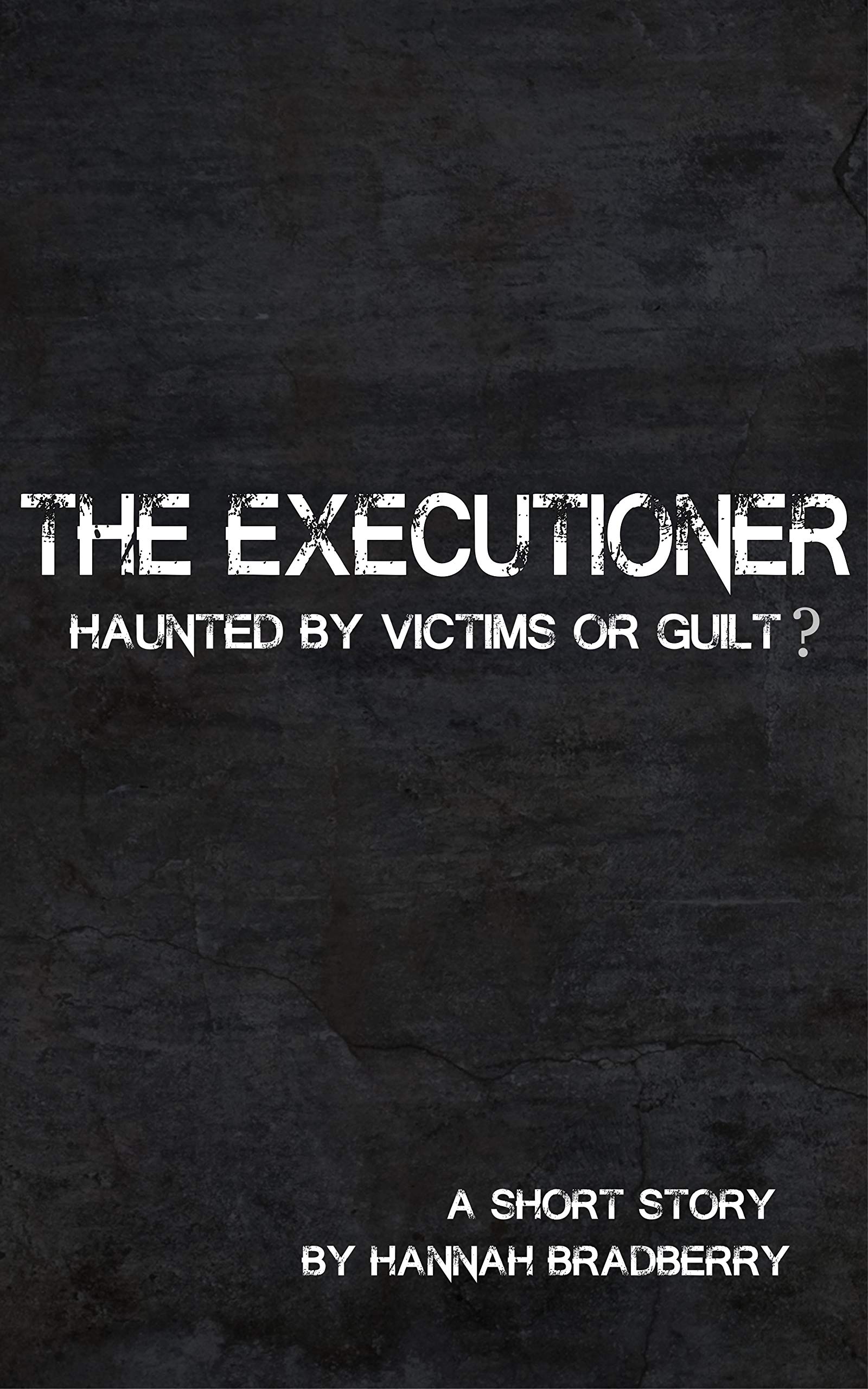 The Executioner:Haunted by Her Victims or Her Guilt?: A Short Story by ...