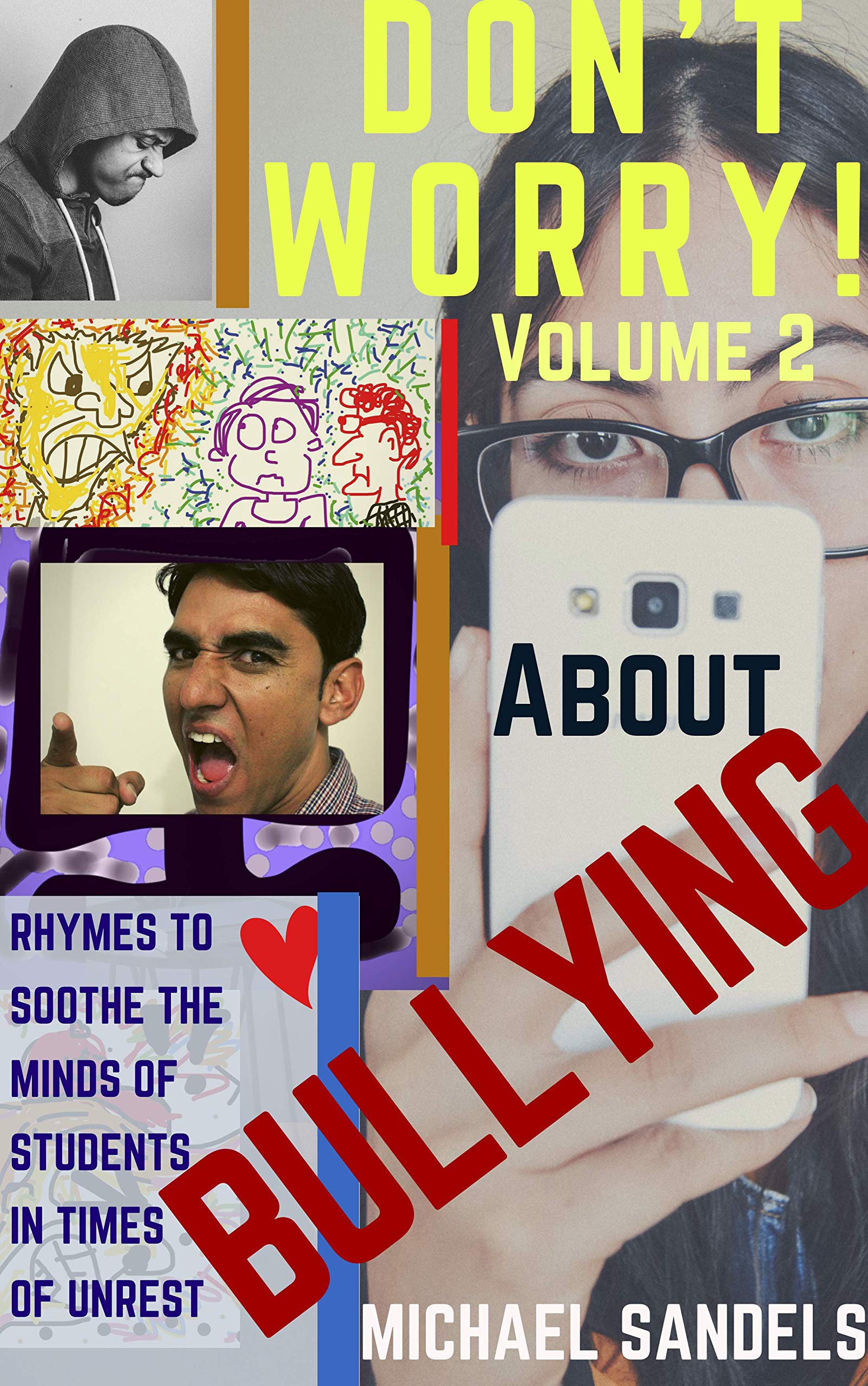 Don’t Worry! About Bullying: Rhymes to Soothe the Minds of Students in ...