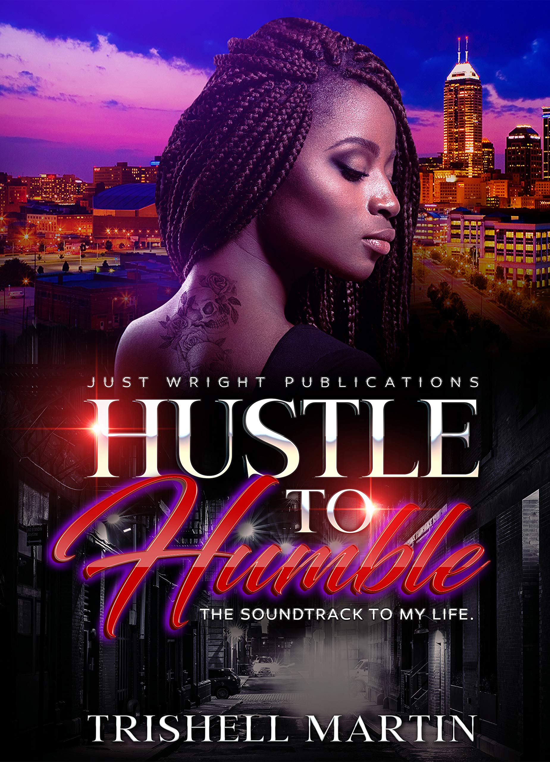 Hustle To Humble: The Soundtrack To My Life by Trishell Martin | Goodreads