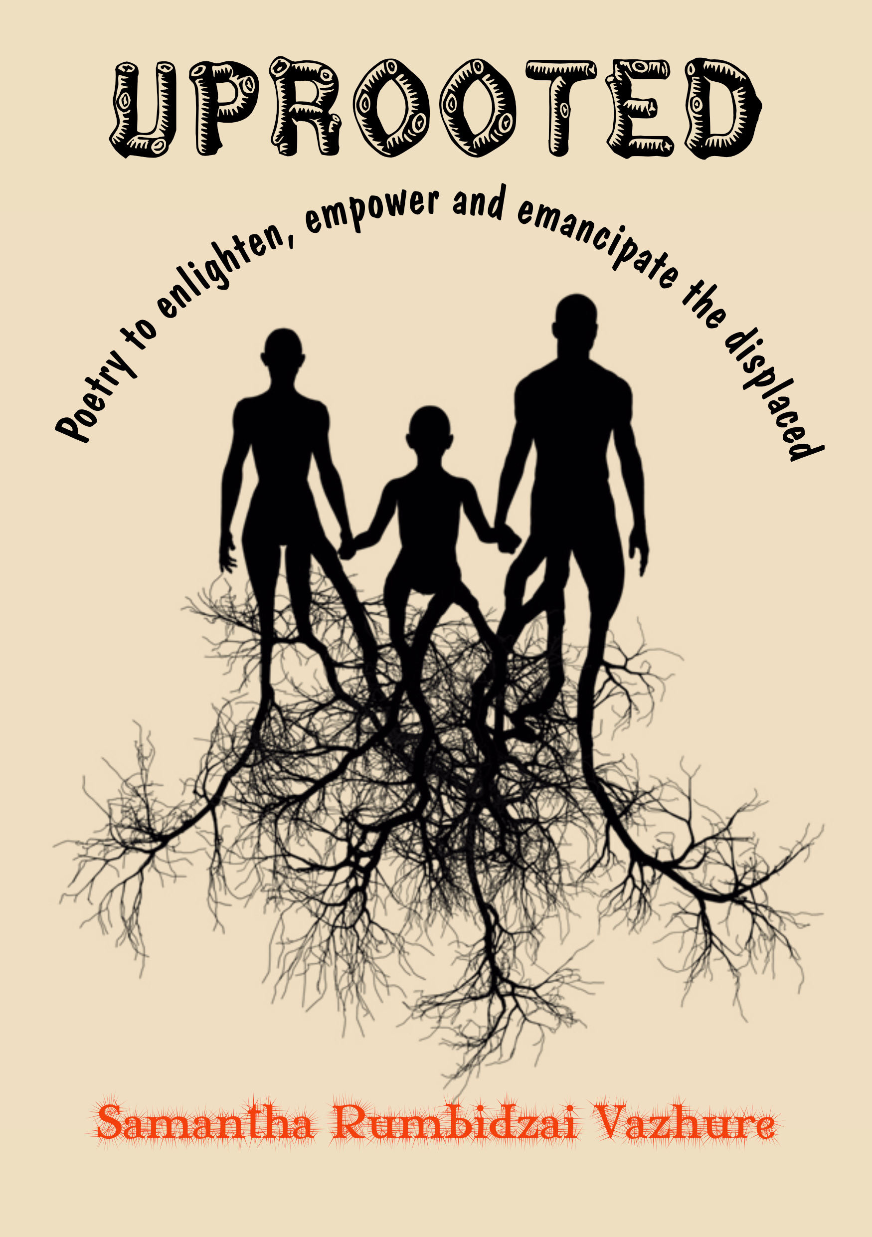 Uprooted: Poetry to enlighten, empower and emancipate the displaced by ...