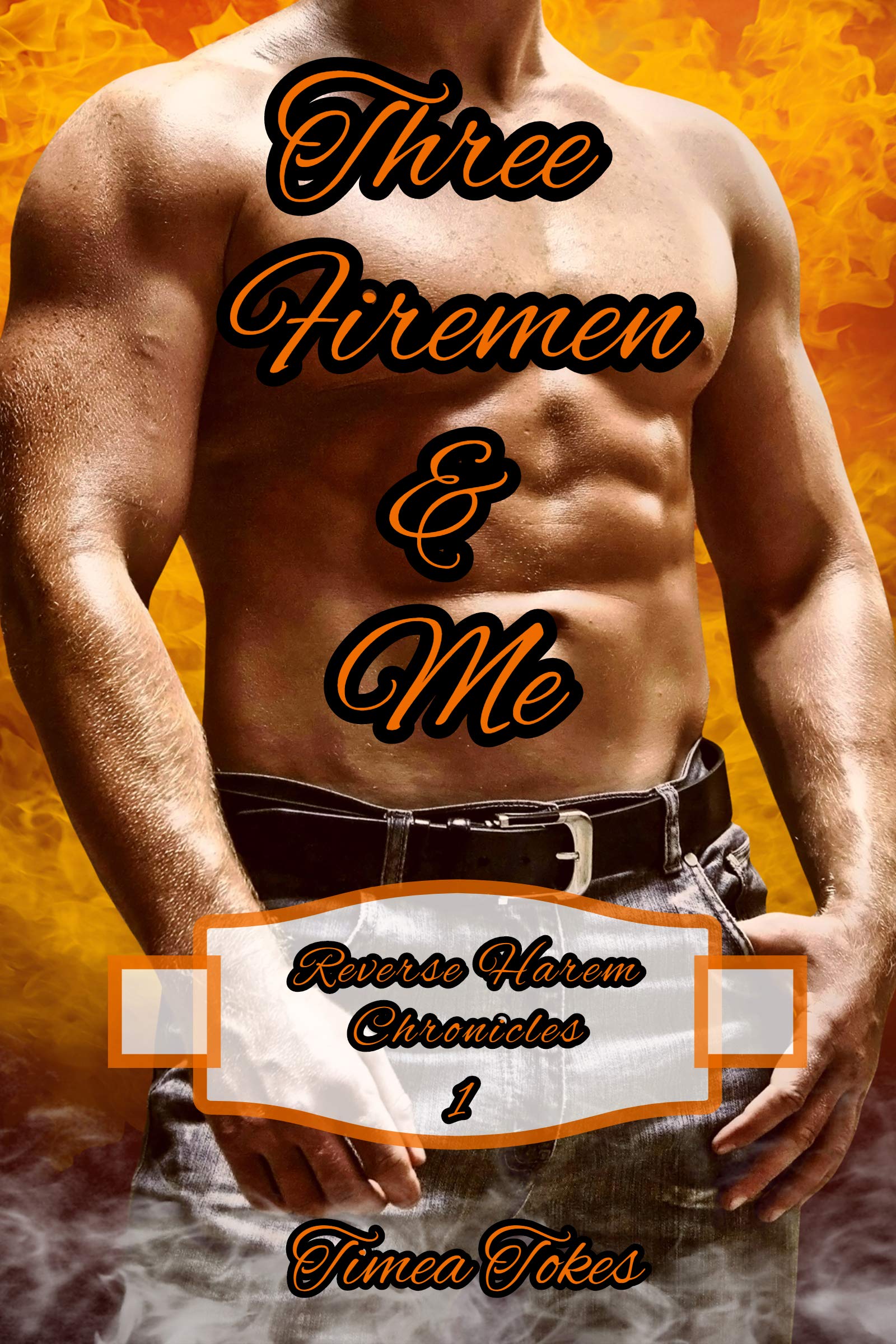 Three Firemen & Me (Reverse Harem Chronicles, #1) by Timea Tokes ...