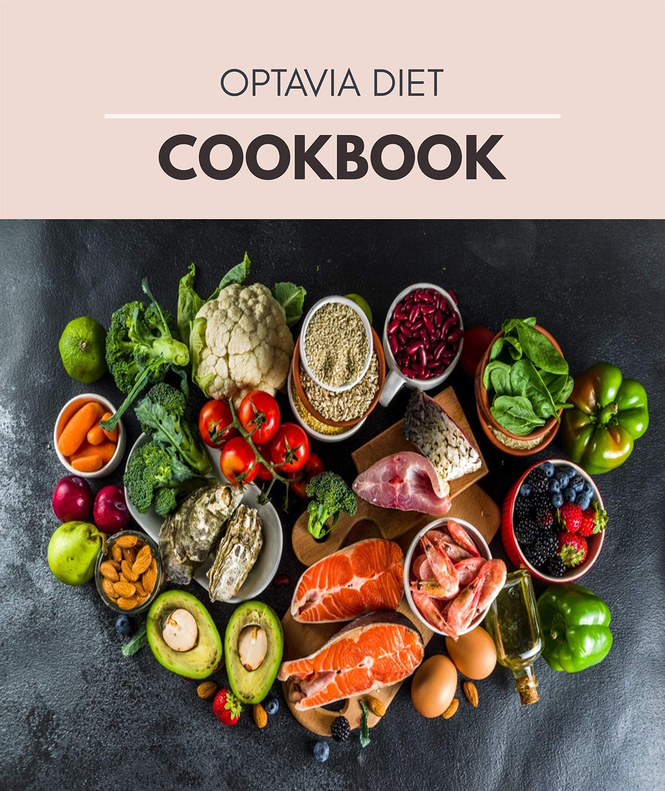 Optavia Diet Cookbook: Easy and Delicious for Weight Loss Fast, Healthy ...