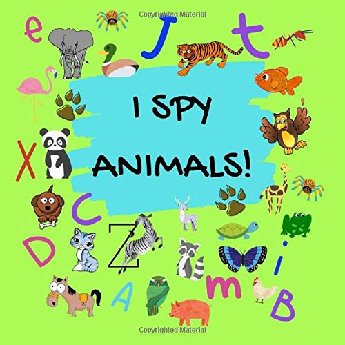 I SPY ANIMALS!: A Fun Guessing Game for 2-4 Year Olds by Mother Hood ...