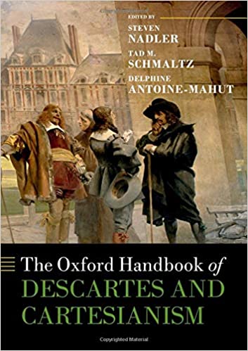 The Oxford Handbook of Descartes and Cartesianism by Steven Nadler ...