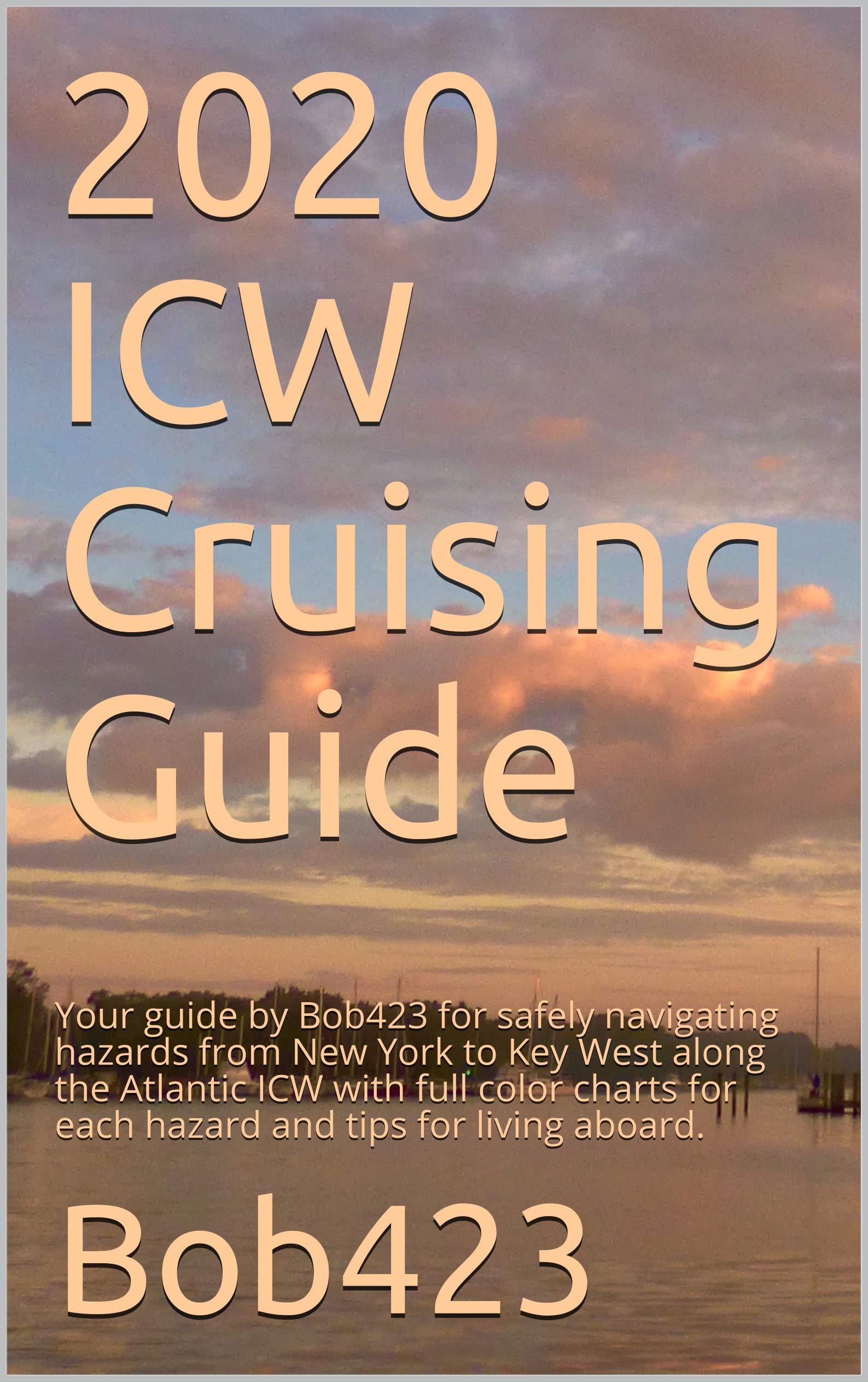 2020 ICW Cruising Guide: Your guide by Bob423 for safely navigating ...