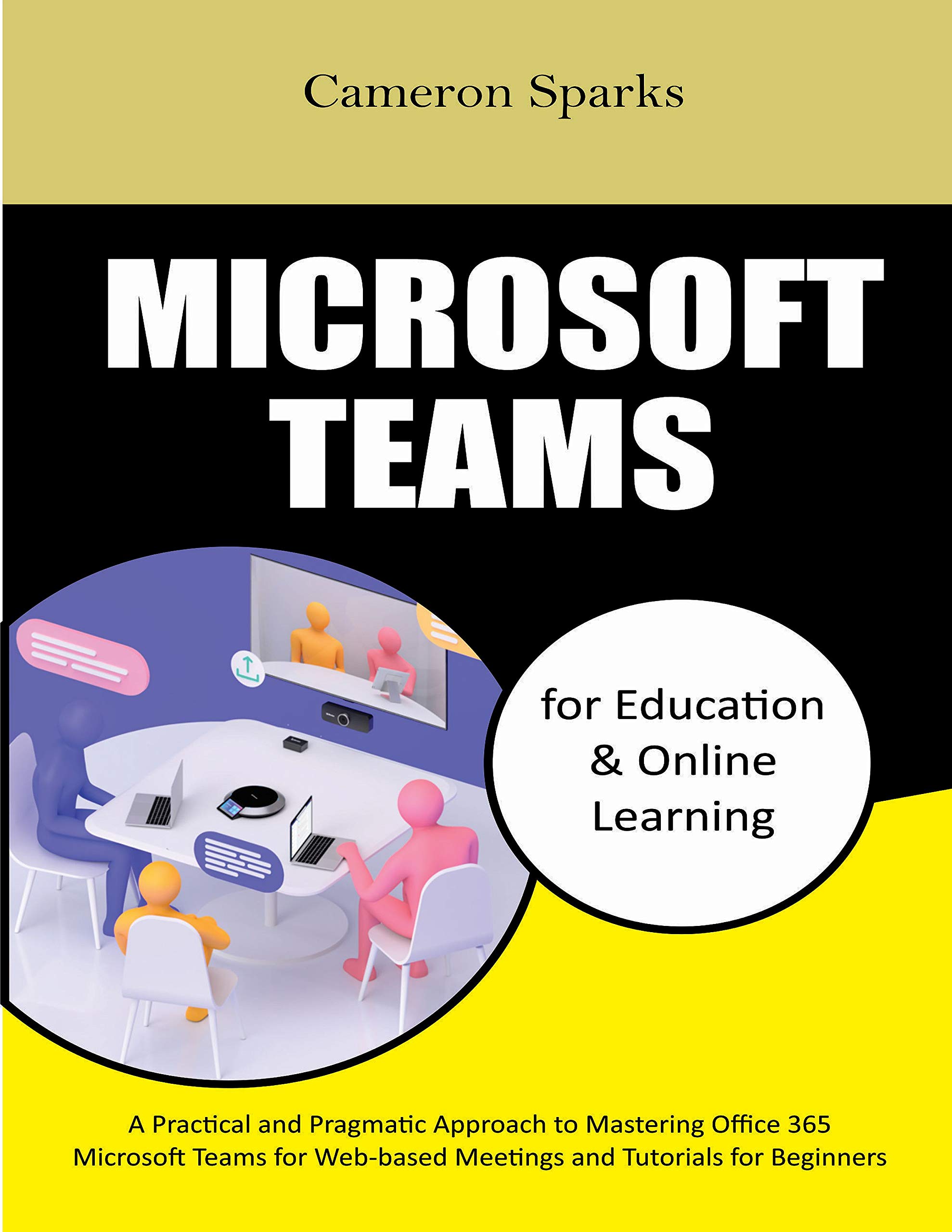 Microsoft Teams for Education & Online Learning: A Practical and ...