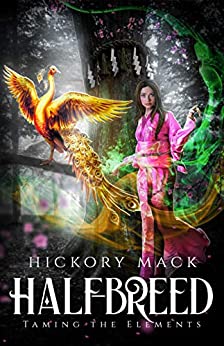 Half-Breed (Taming the Elements, #1) by Hickory Mack | Goodreads