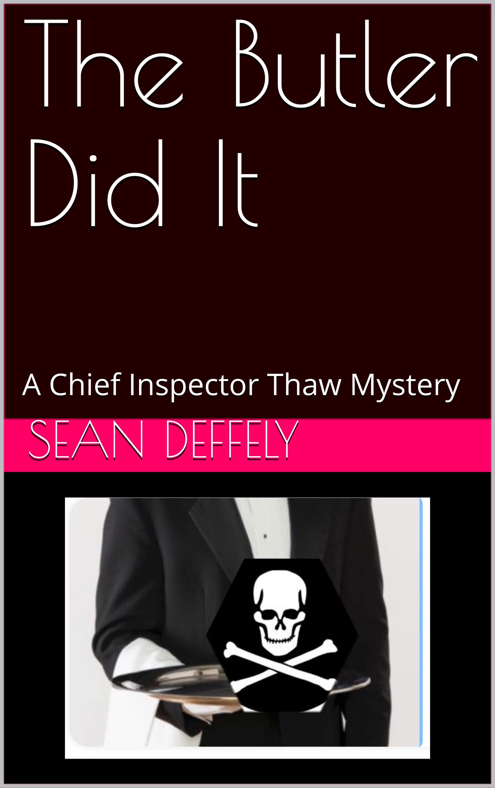 The Butler Did It: A Chief Inspector Thaw Mystery by Sean Deffely ...