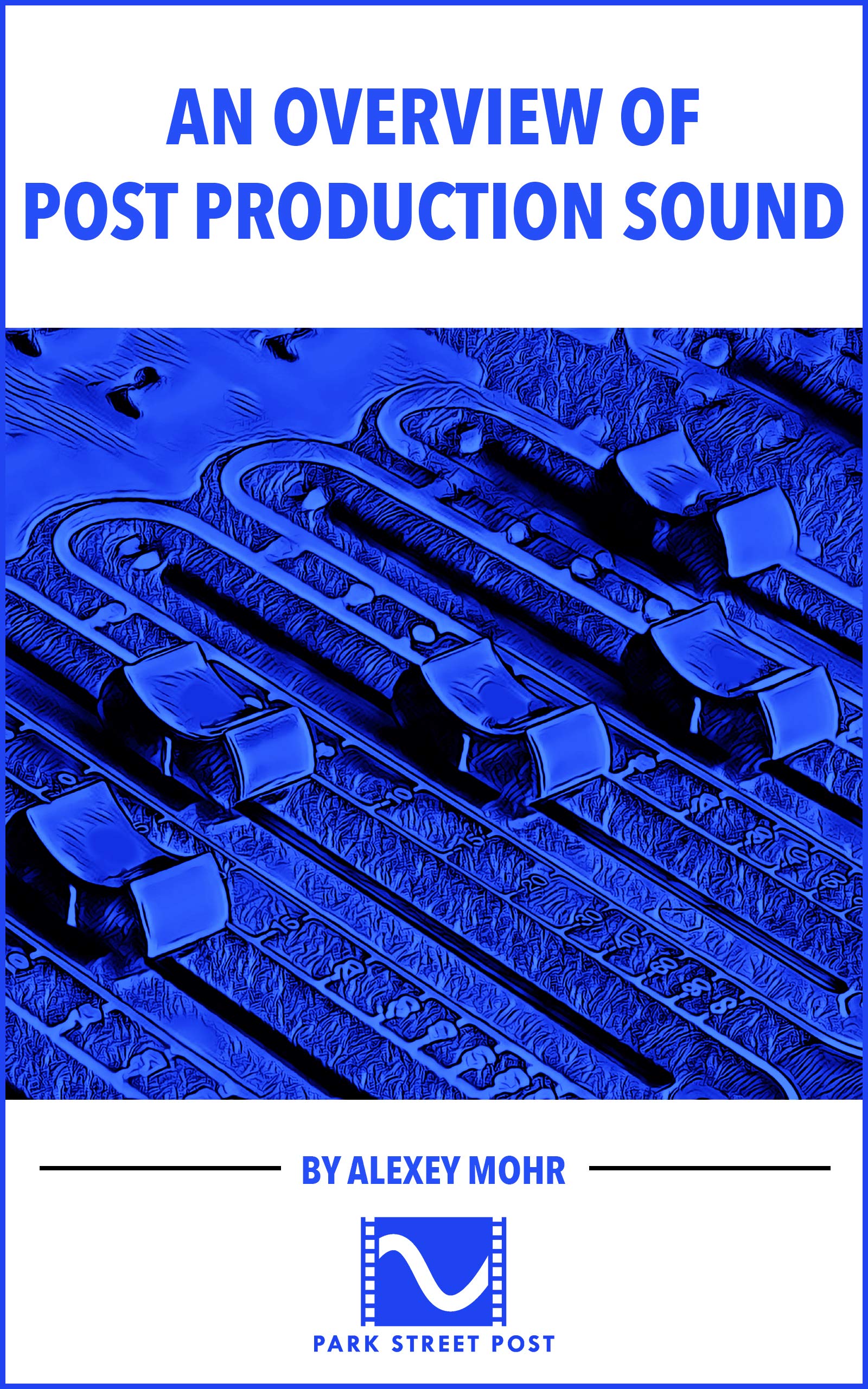 An Overview of Post Production Sound by Alexey Mohr | Goodreads