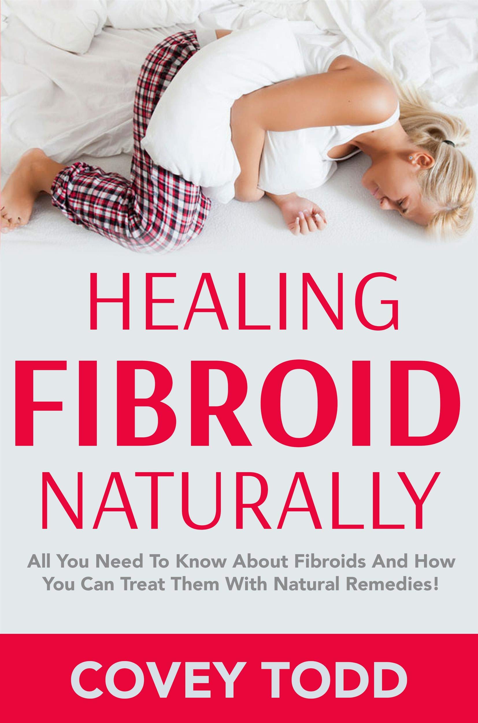 Healing Fibroid Naturally by Covey Todd | Goodreads