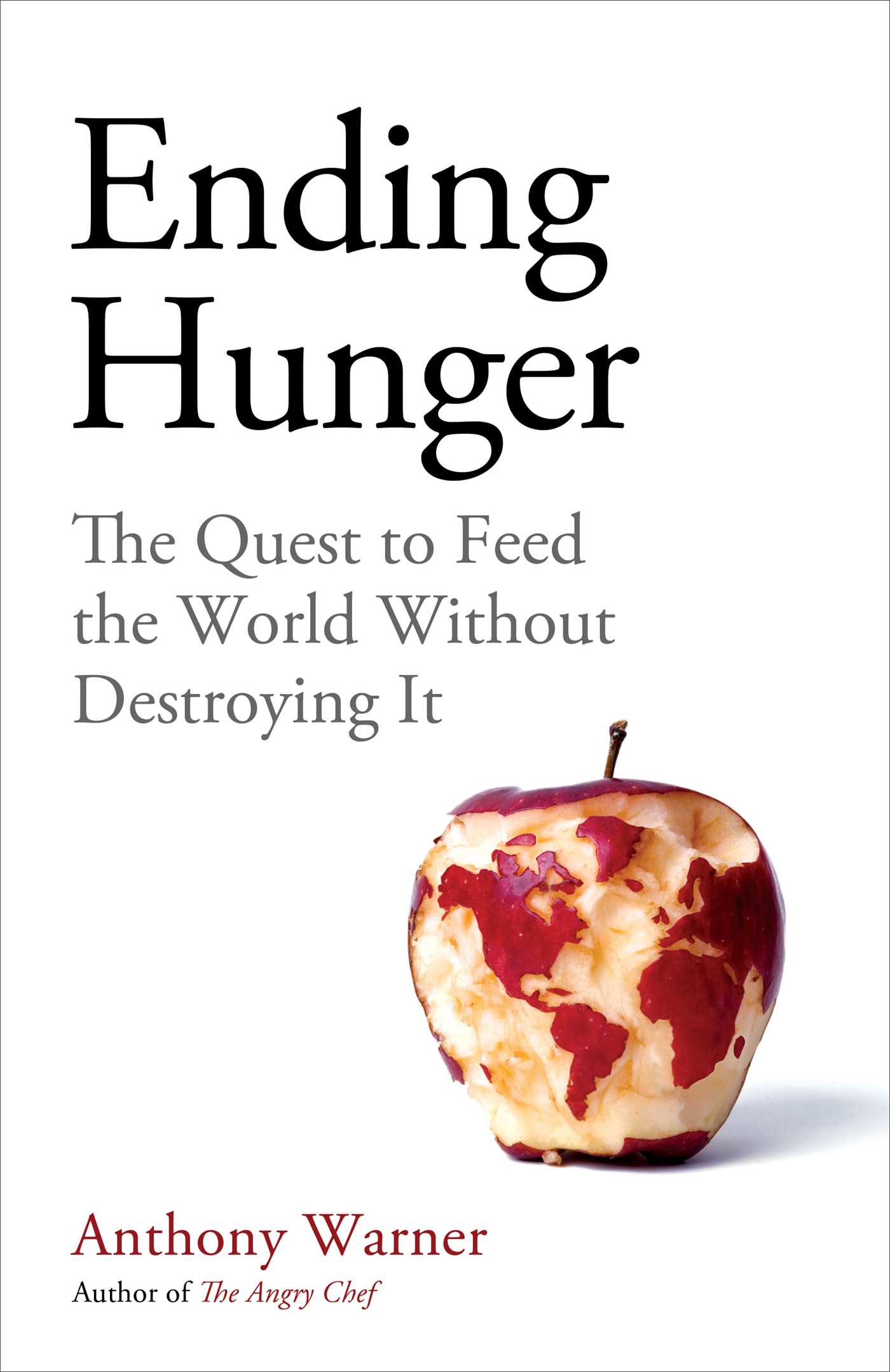 Ending Hunger: The Quest to Feed the World Without Destroying It by ...