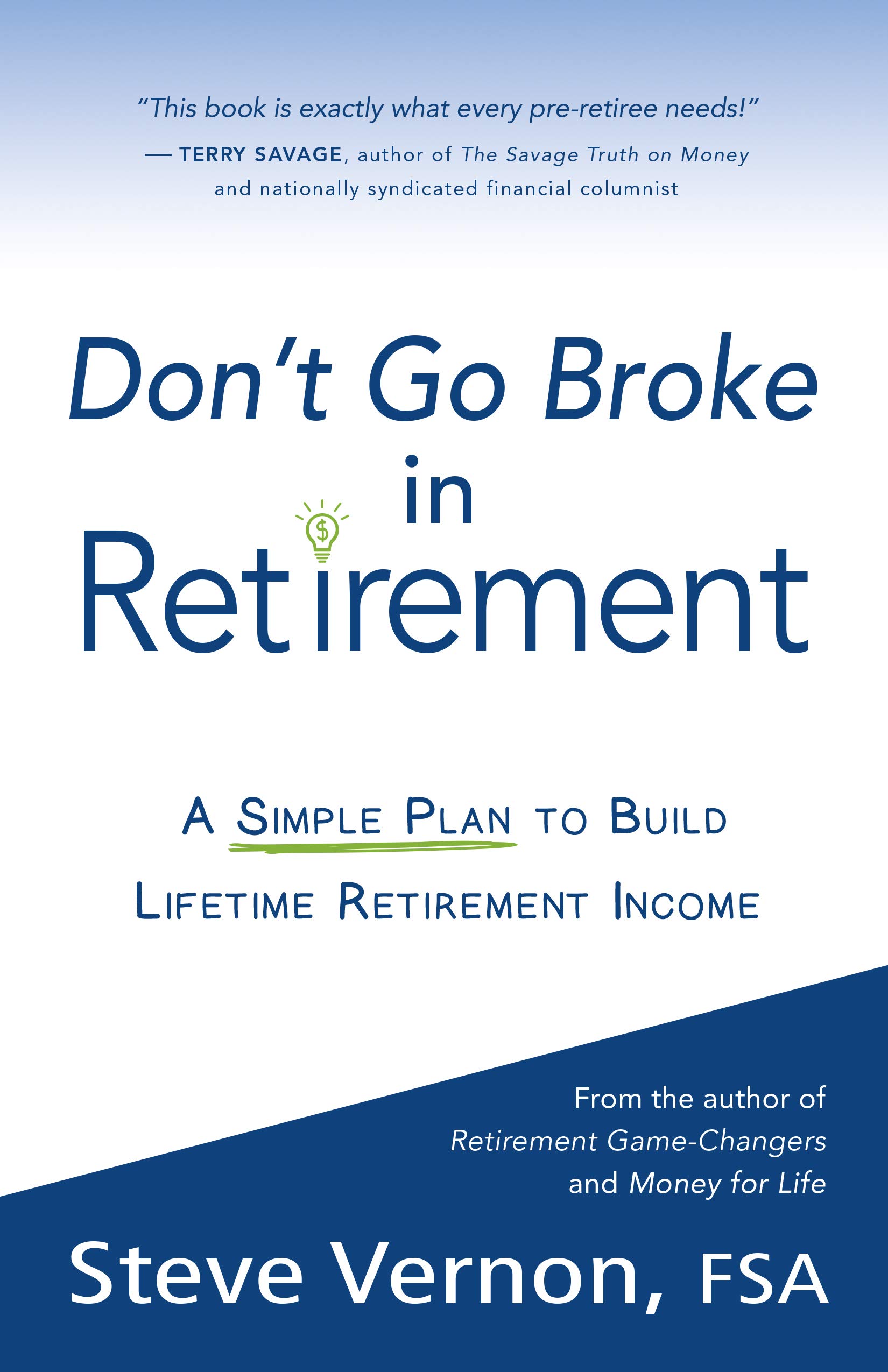 Don't Go Broke in Retirement: A Simple Plan to Build Lifetime ...