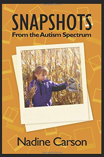 Snapshots From the Autism Spectrum by Nadine Carson | Goodreads