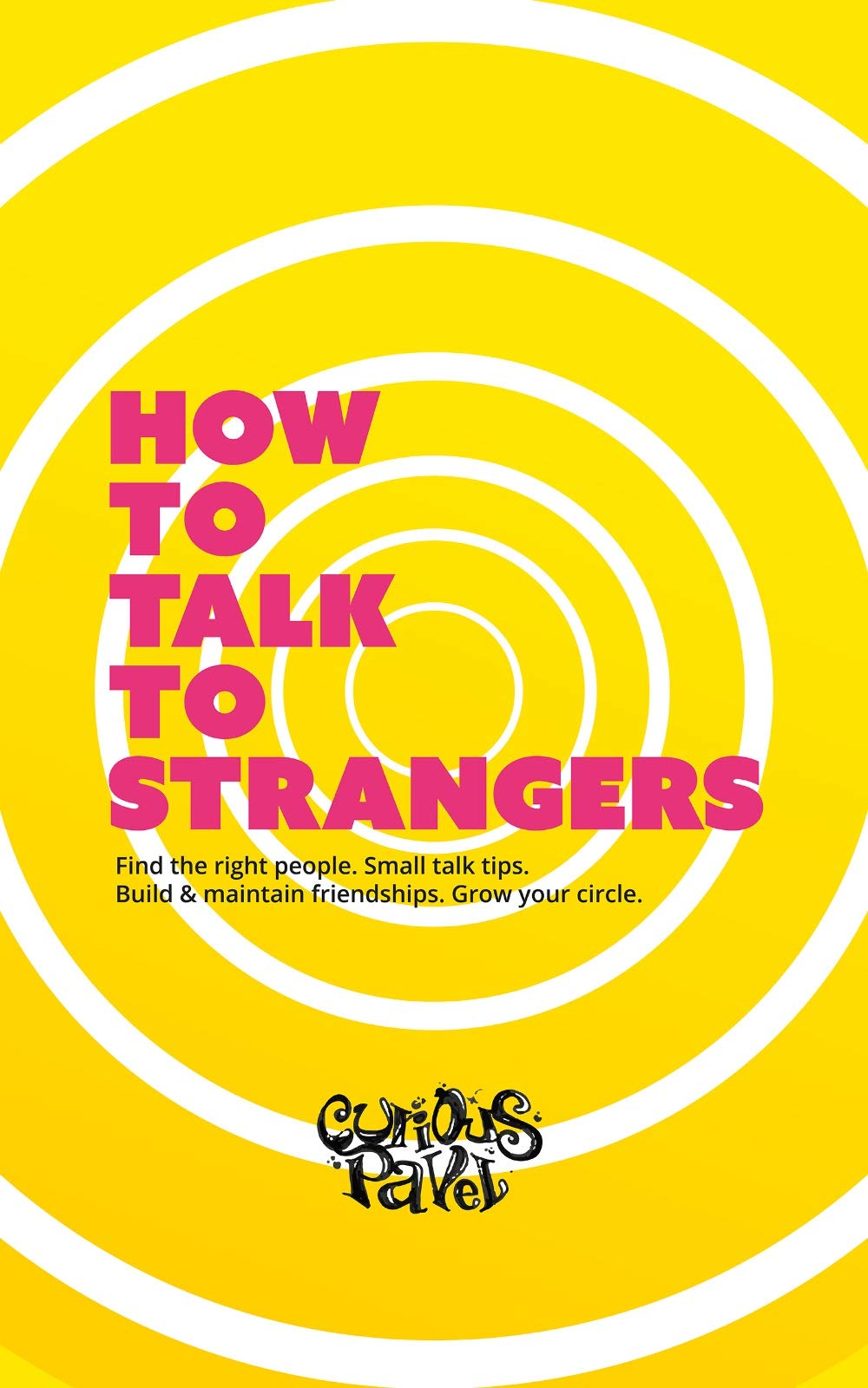 How To Talk To Strangers: Learn small talk techniques, how to make ...