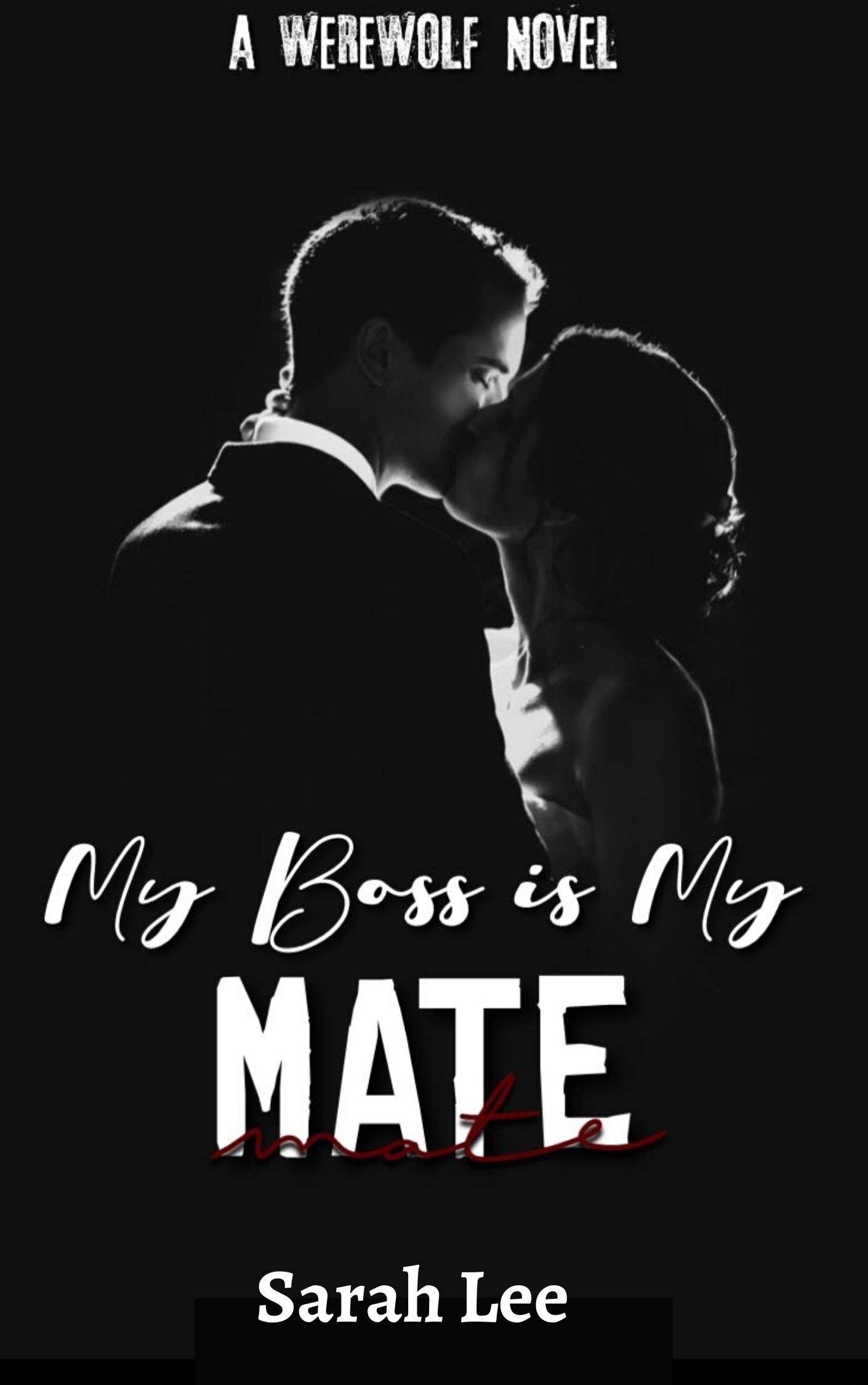 My Boss Is My Mate : A Werewolf Novel by Sarah Lee | Goodreads