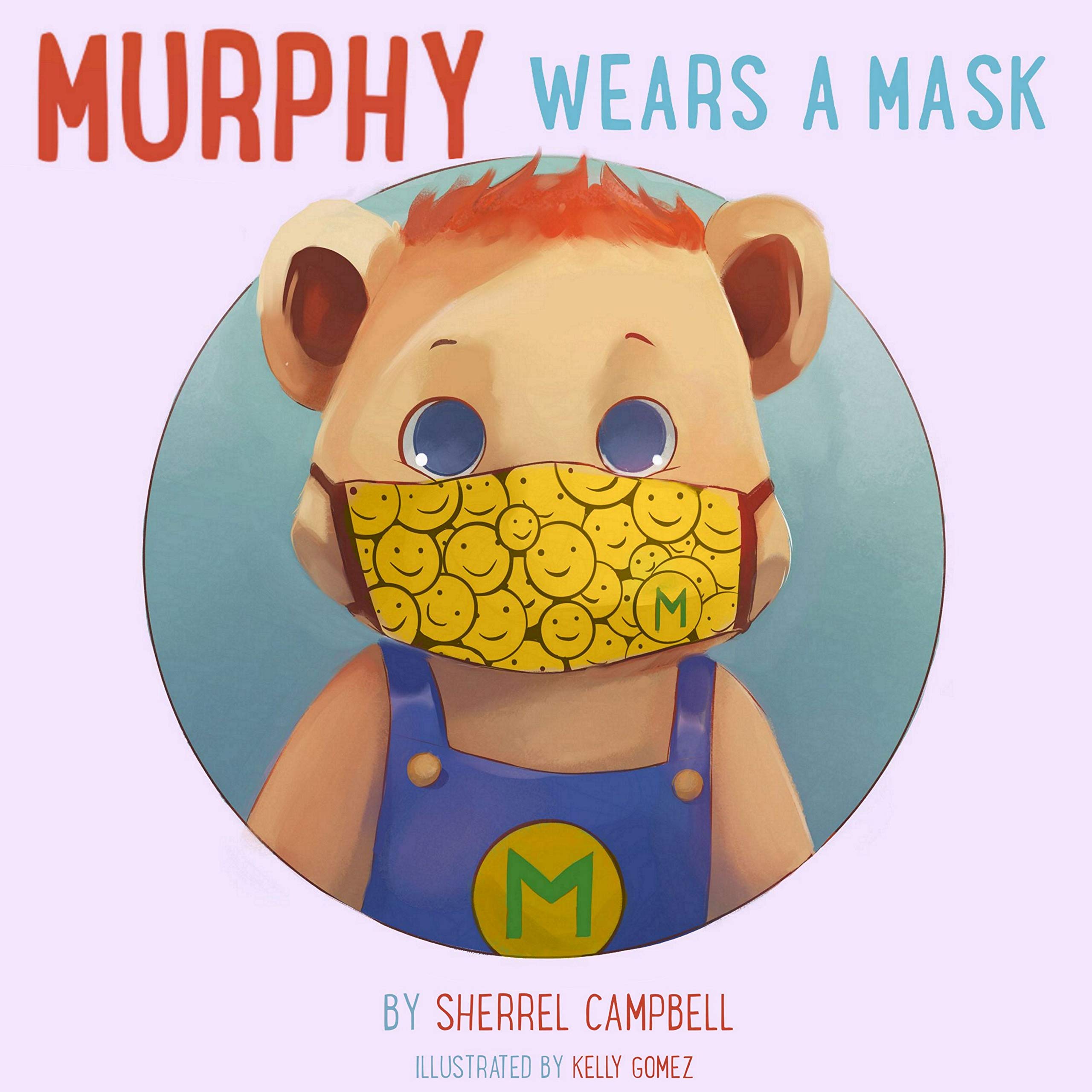Murphy Wears a Mask (The Covid-19 Book 1) by Sherrel Campbell | Goodreads