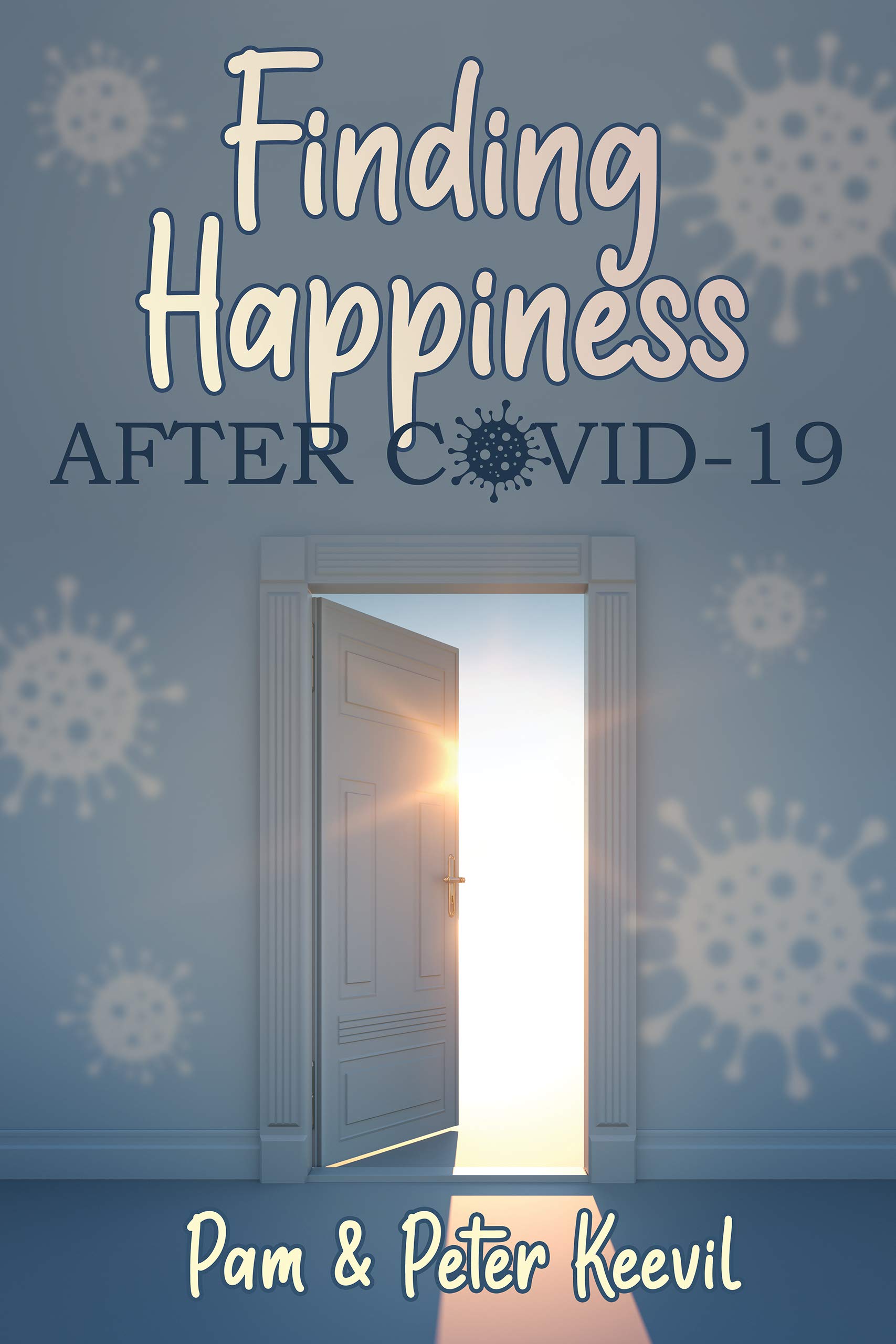Finding Happiness After COVID-19: Towards a new and better normal by ...