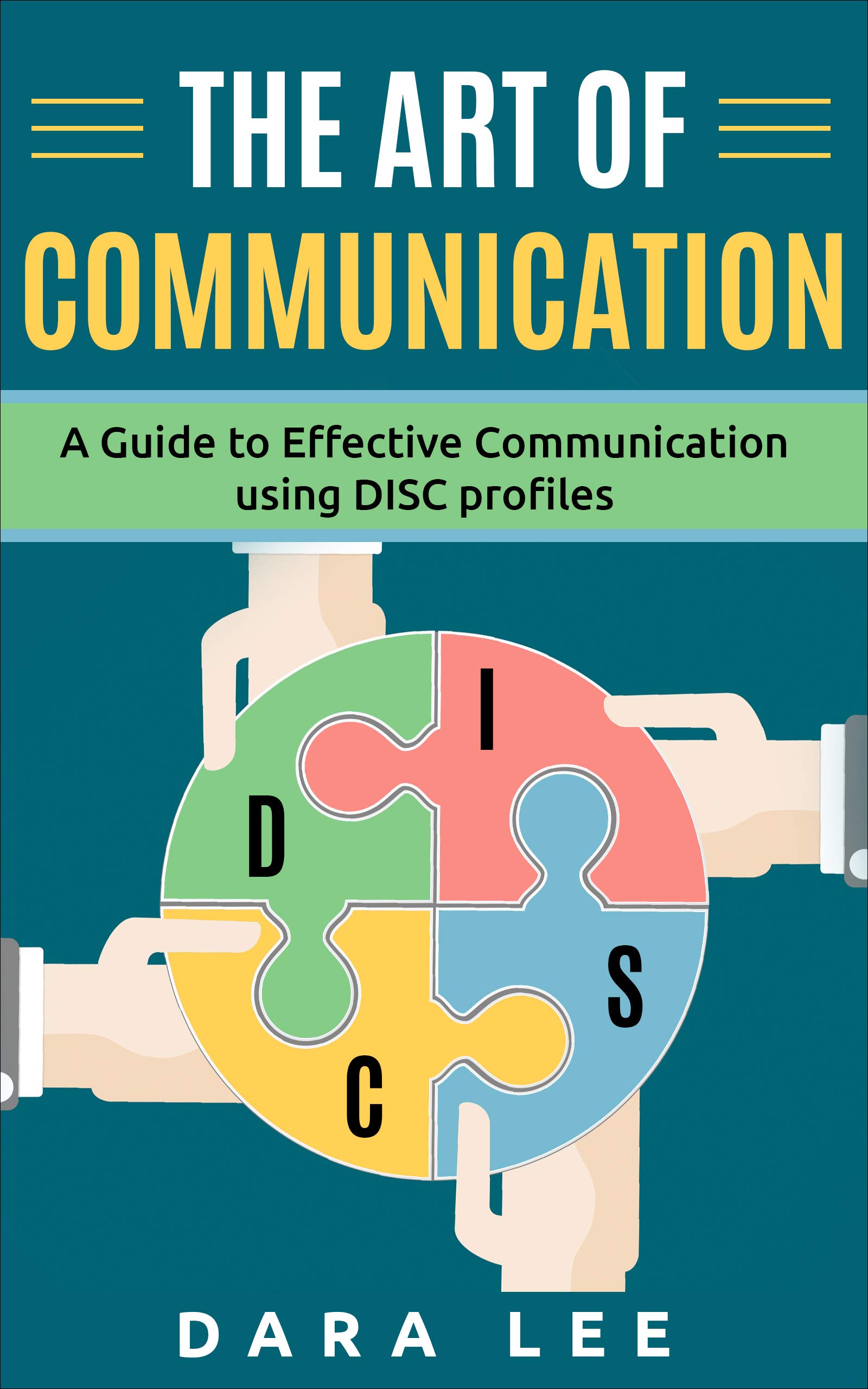 The Art of Communication: How to Effectively Communicate using DISC ...