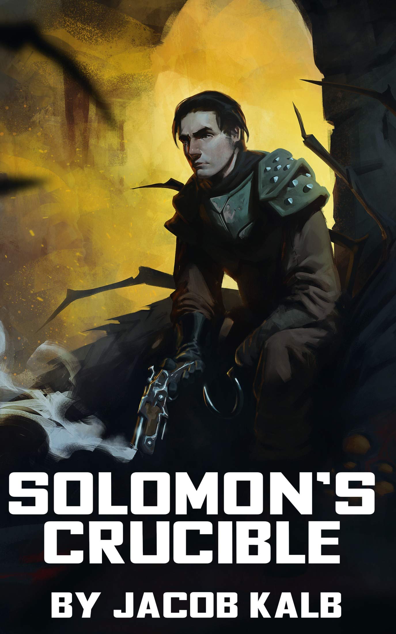 Solomon's Crucible (Solomon's Crucible #1) by Jacob Kalb | Goodreads