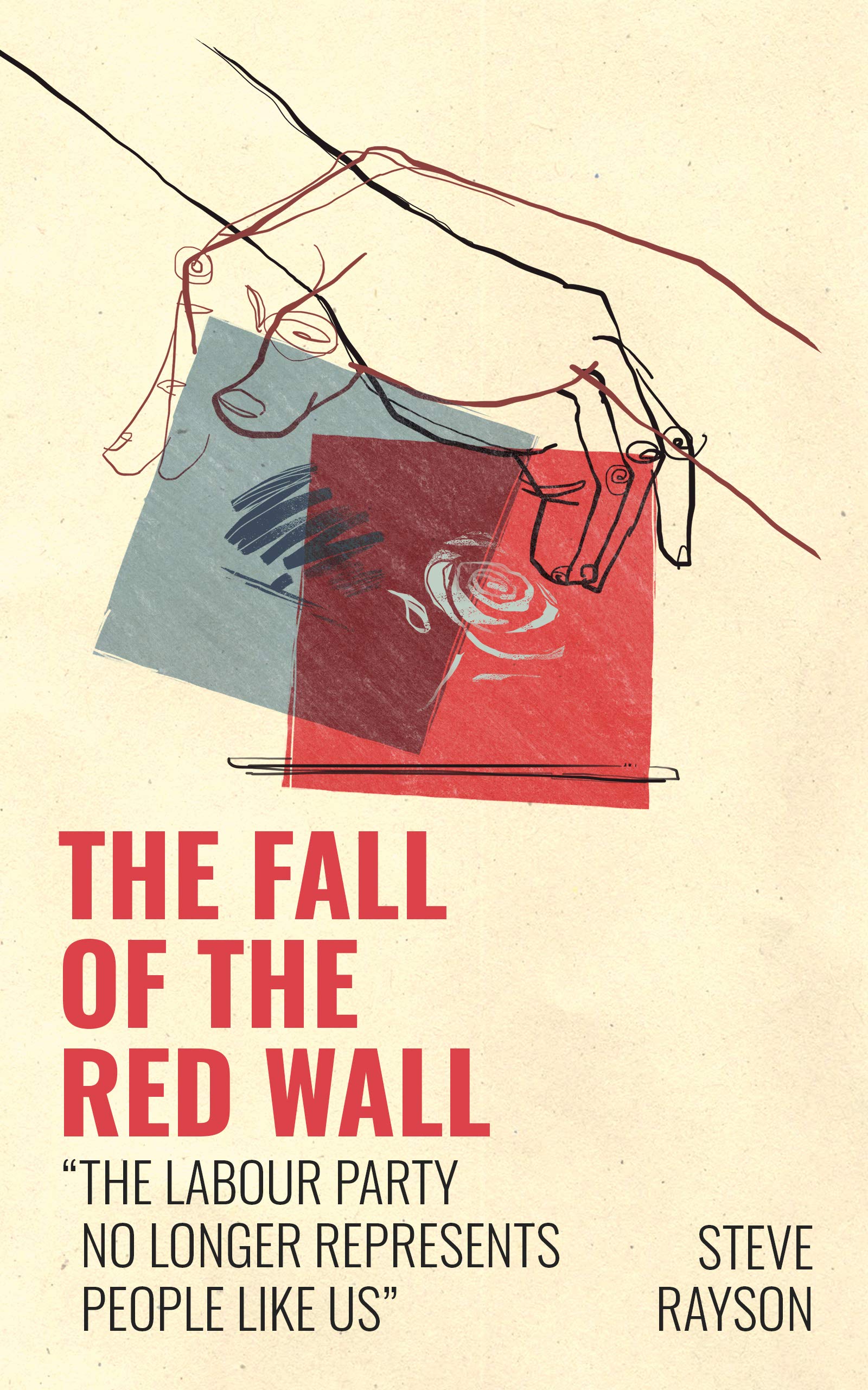 The Fall of the Red Wall: 'The Labour Party no longer represents people ...