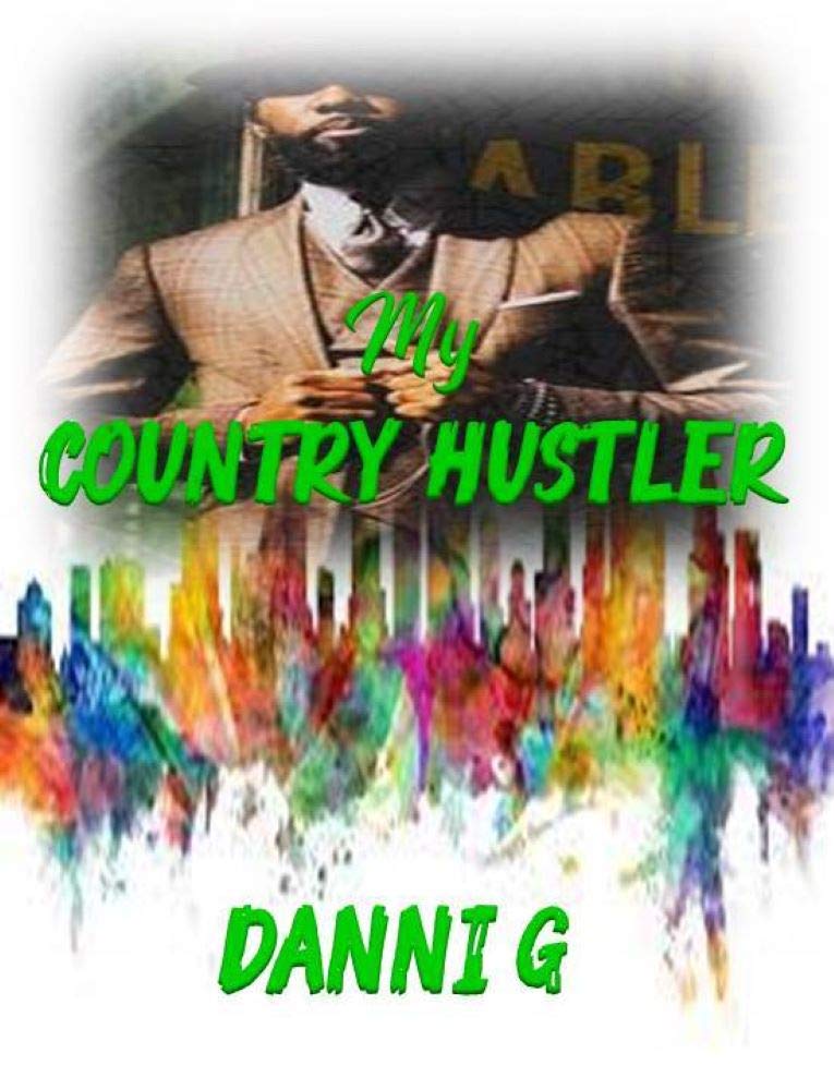 My Country Hustler by Danni G | Goodreads