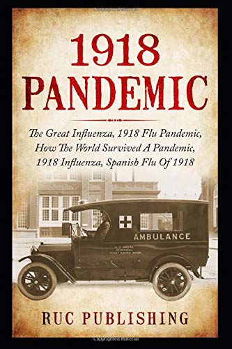 1918 FLU PANDEMIC: This is the True Story of the Spanish Influenza ...