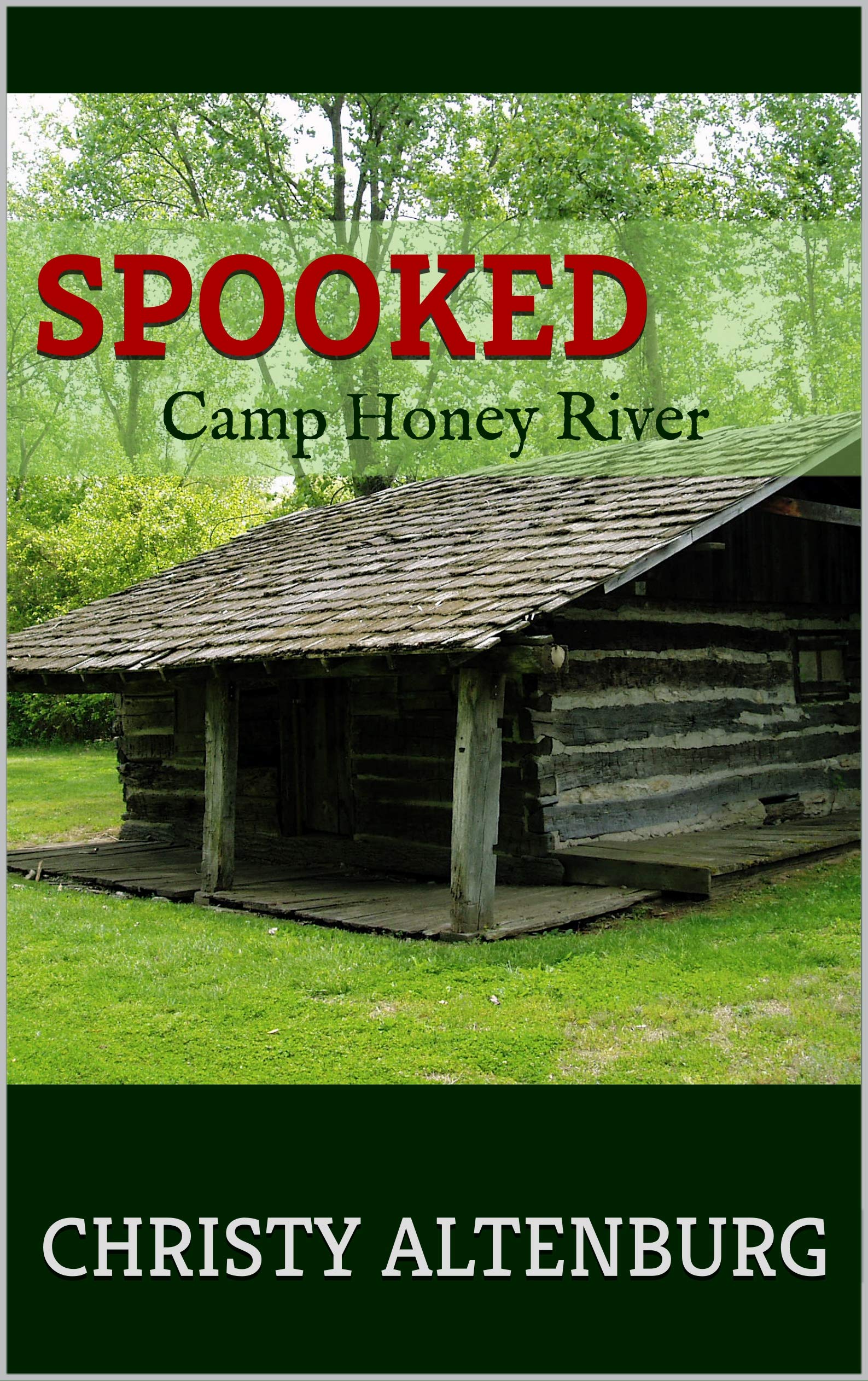 Spooked: Camp Honey River by Christy Altenburg | Goodreads