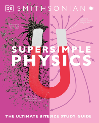 Super Simple Physics: The Ultimate Bitesize Study Guide by D.K ...