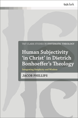 Human Subjectivity 'in Christ' in Dietrich Bonhoeffer's Theology ...