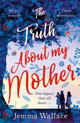 The Truth About My Mother by Jemma Wallace | Goodreads