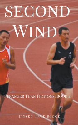 Second Wind: Stranger Than Fiction, Book 4 by Jaysen True Blood | Goodreads