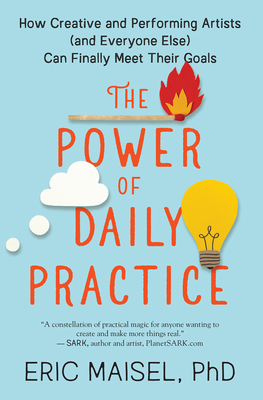 The Power of Daily Practice: How Creative and Performing Artists (and ...