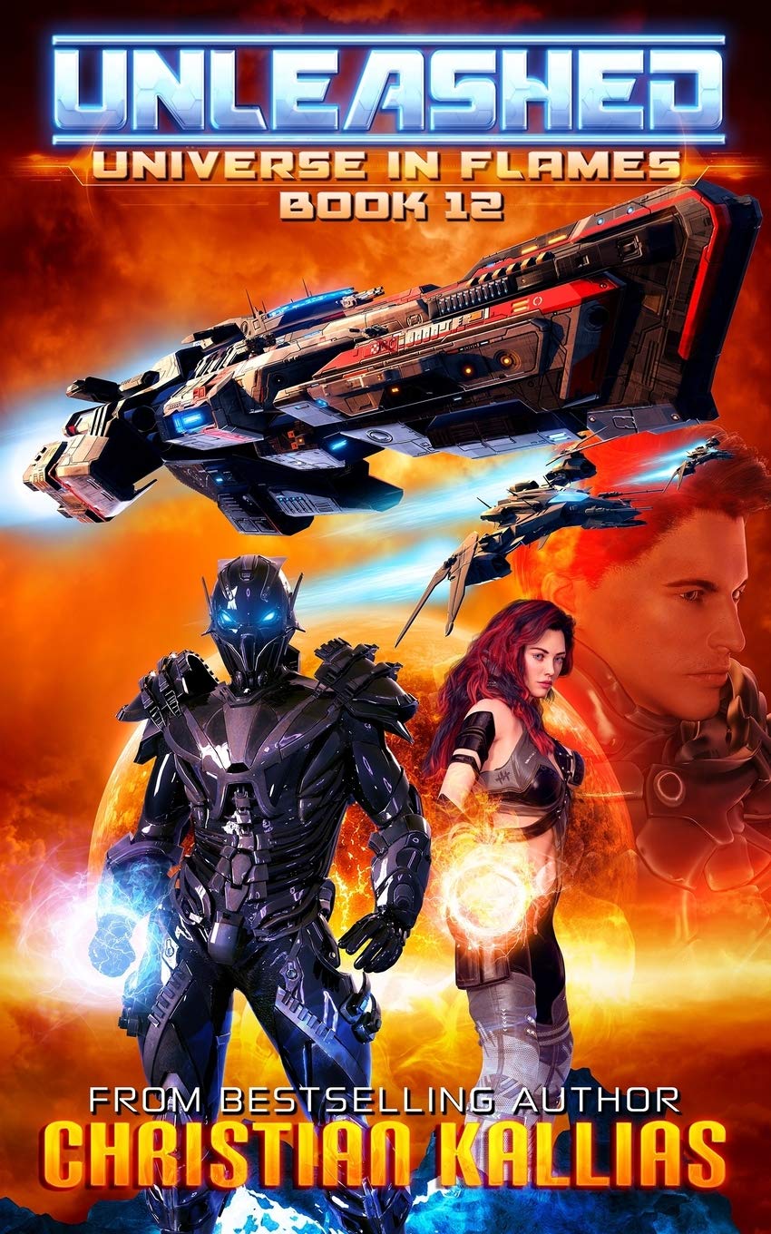 Unleashed (Universe in Flames) by Christian Kallias | Goodreads